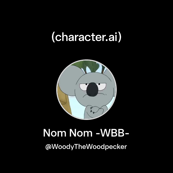 Chat with Nom Nom -WBB- | character.ai | AI Chat, Reimagined–Your Words ...