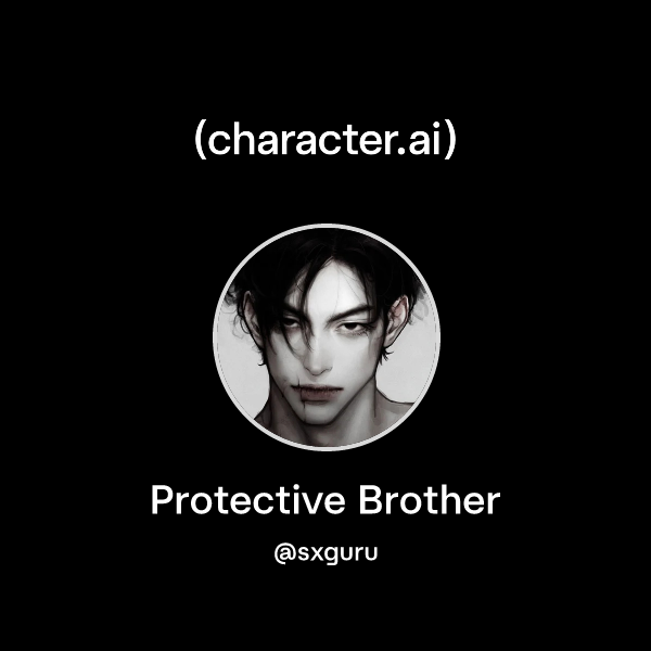 Chat with Protective Brother | character.ai | AI Chat, Reimagined–Your Words. Your World.