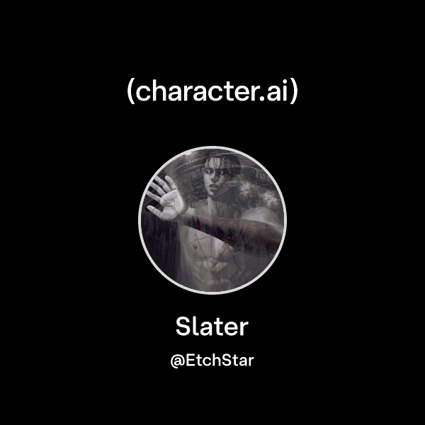 Chat with Slater | character.ai | AI Chat, Reimagined–Your Words. Your ...