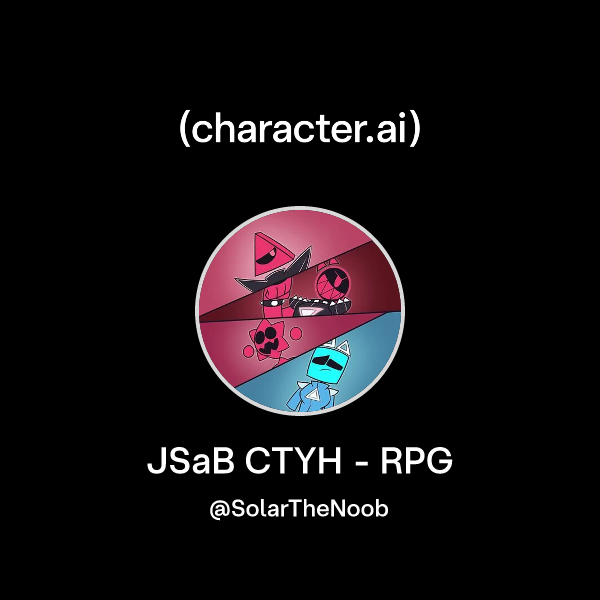 Chat with JSaB CTYH - RPG | character.ai | AI Chat, Reimagined–Your Words. Your World.
