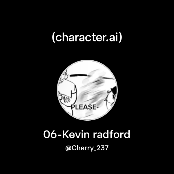 Chat with 06-Kevin radford | character.ai | Personalized AI for every ...