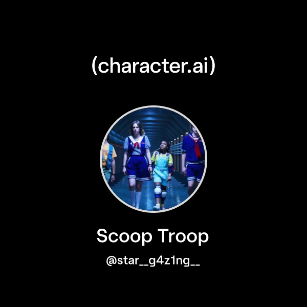 Chat with Scoop Troop | character.ai | AI Chat, Reimagined–Your Words. Your World.