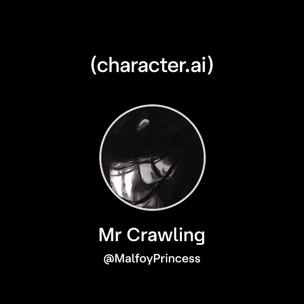 Chat with Mr Crawling | character.ai | Personalized AI for every moment ...