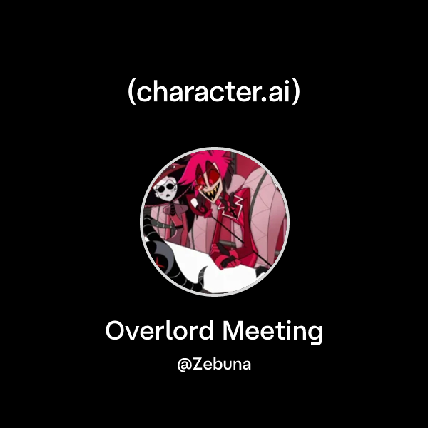 Chat with Overlord Meeting | character.ai | AI Chat, Reimagined–Your ...