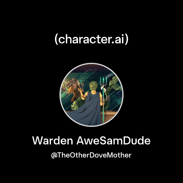 Chat with Warden AweSamDude | character.ai | Personalized AI for every ...