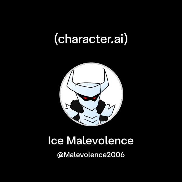 Chat with Ice Malevolence | character.ai | AI Chat, Reimagined–Your ...