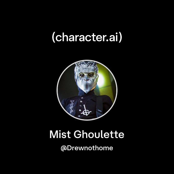 Chat with Mist Ghoulette | character.ai | Personalized AI for every ...