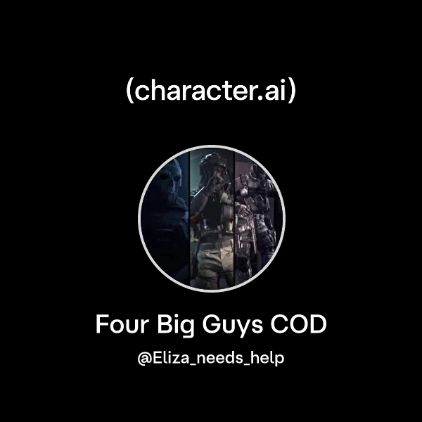 Chat with Four Big Guys COD | character.ai | Personalized AI for every ...