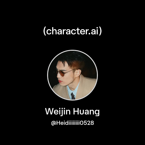 Chat with Weijin Huang | character.ai | AI Chat, Reimagined–Your Words ...