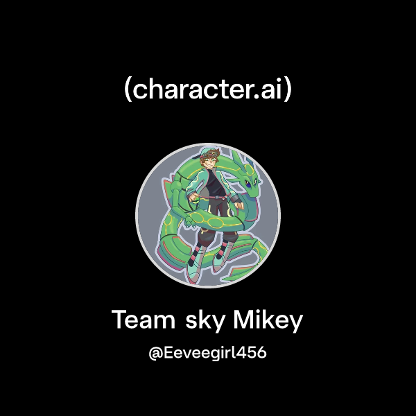 Chat with Team sky Mikey | character.ai | Personalized AI for every moment of your day