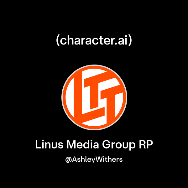 Chat with Linus Media Group RP | character.ai | Personalized AI for ...