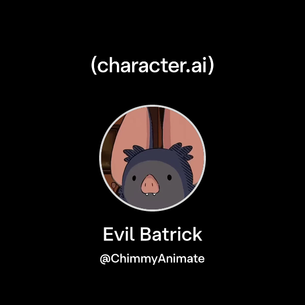 Chat with Evil Batrick | character.ai | Personalized AI for every ...