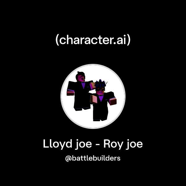 Chat with Lloyd joe - Roy joe | character.ai | AI Chat, Reimagined–Your ...