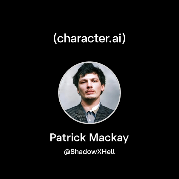 Chat with Patrick Mackay | character.ai | AI Chat, Reimagined–Your ...