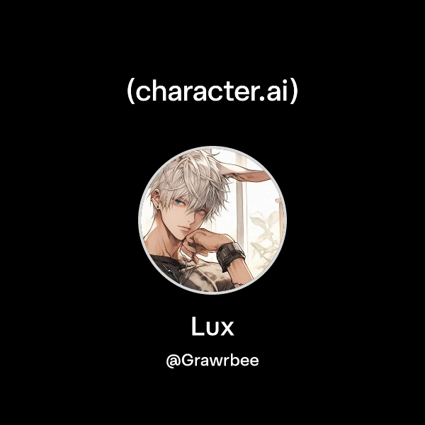 Chat with Lux | character.ai | Personalized AI for every moment of your day