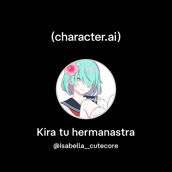 Chat with Kira tu hermanastra | character.ai | AI Chat, Reimagined–Your Words. Your World.