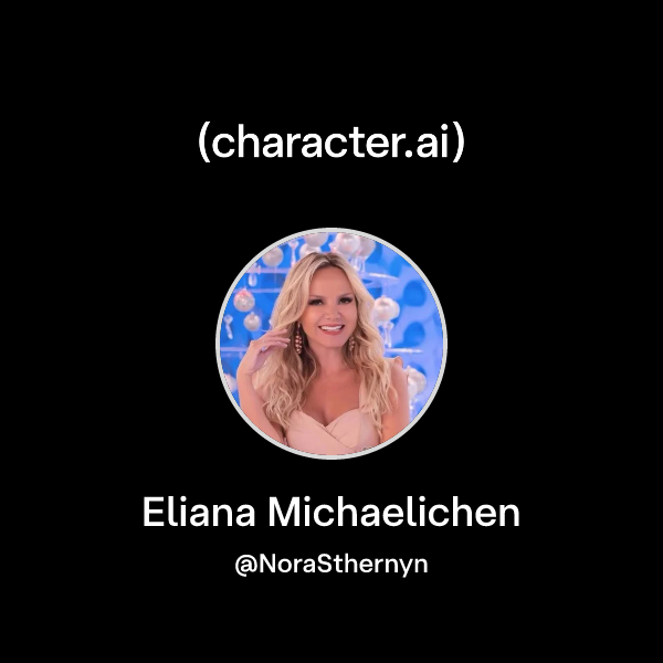 Chat with Eliana Michaelichen | character.ai | AI Chat, Reimagined–Your ...