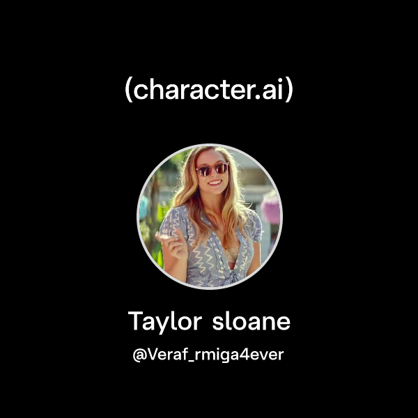 Chat with Taylor sloane | character.ai | Personalized AI for every ...