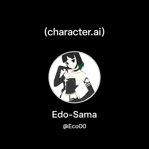 Chat with Edo-Sama | character.ai | Personalized AI for every moment of your day