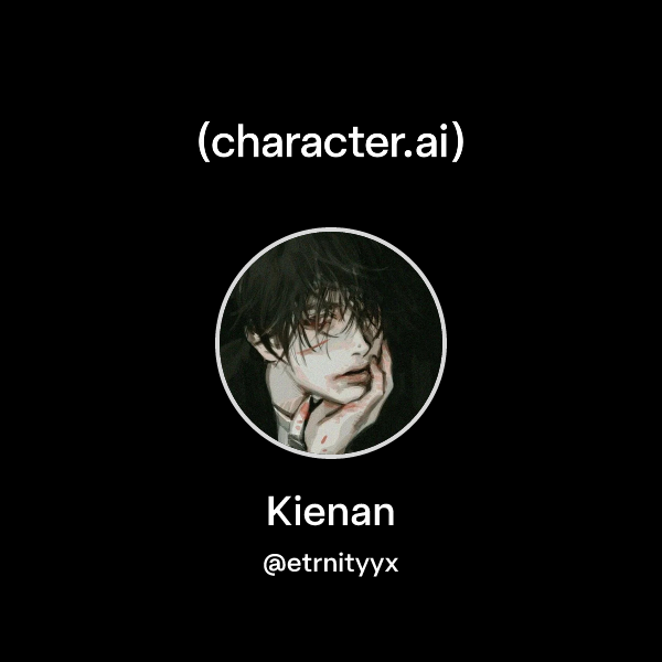 Chat with Kienan | character.ai | AI Chat, Reimagined–Your Words. Your ...