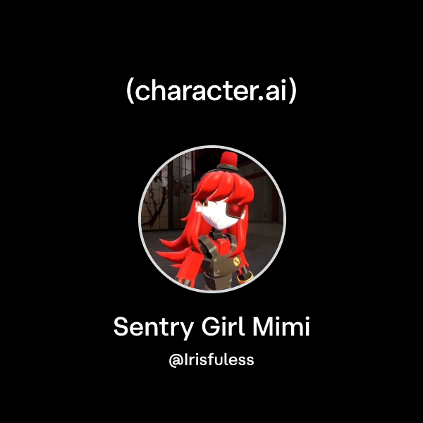 Chat with Sentry Girl Mimi | character.ai | AI Chat, Reimagined–Your ...