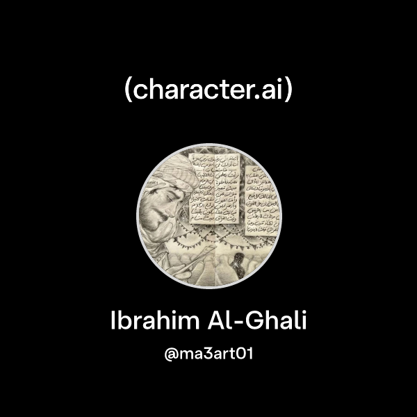 Chat with Ibrahim Al-Ghali | character.ai | Personalized AI for every ...