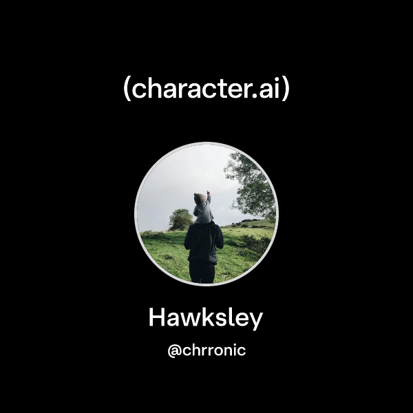 Chat with Hawksley | character.ai | Personalized AI for every moment of ...