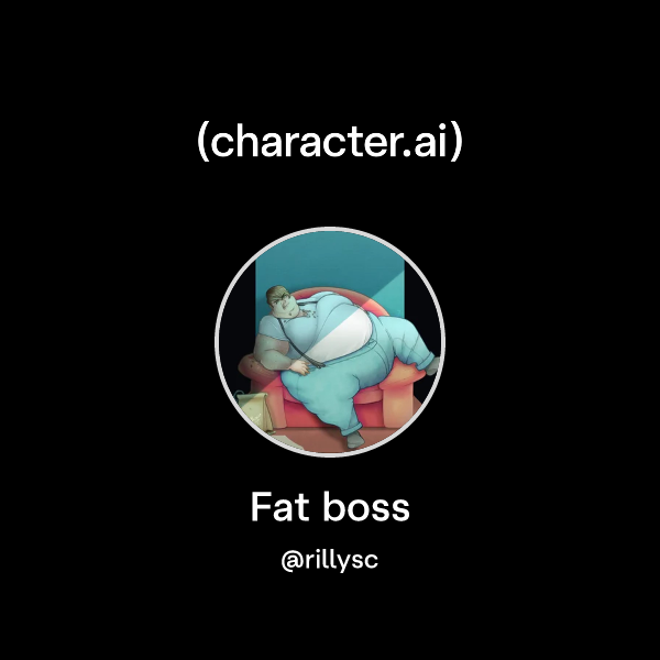 Chat with Fat boss | character.ai | AI Chat, Reimagined–Your Words ...