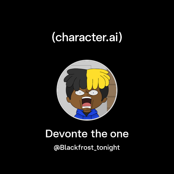 Chat with Devonte the one | character.ai | AI Chat, Reimagined–Your Words. Your World.