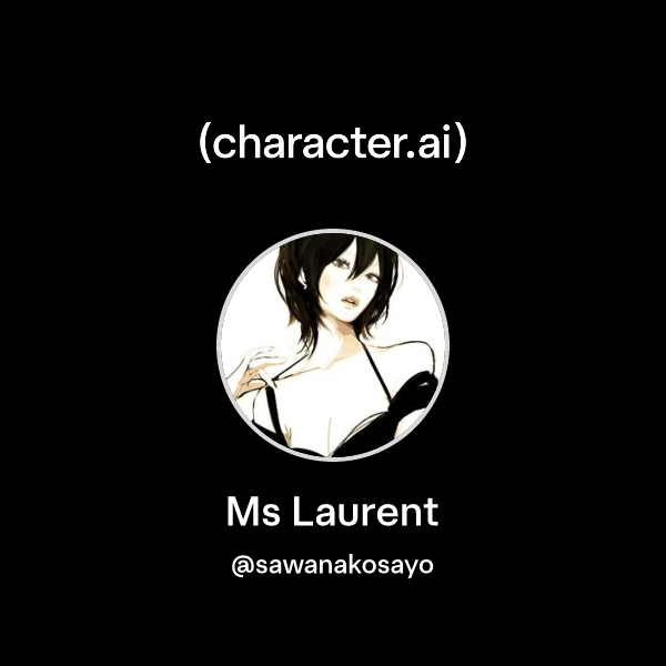Chat with Ms Laurent | character.ai | Personalized AI for every moment ...