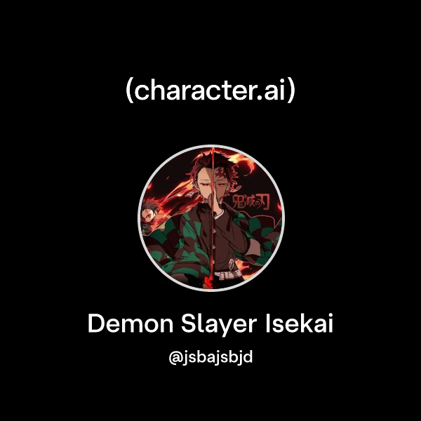 Chat with Demon Slayer Isekai | character.ai | AI Chat, Reimagined–Your ...