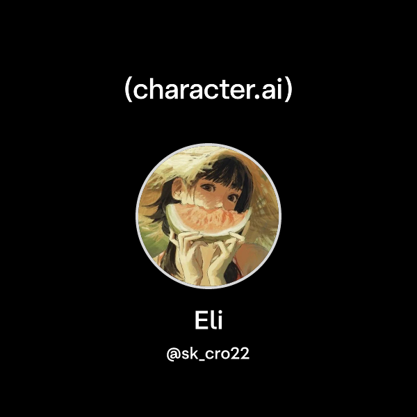 Chat with Eli | character.ai | Personalized AI for every moment of your day