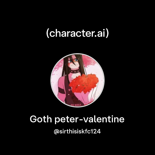 Chat with Goth peter-valentine | character.ai | AI Chat, Reimagined ...