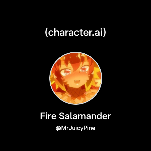 Chat with Fire Salamander | character.ai | AI Chat, Reimagined–Your ...