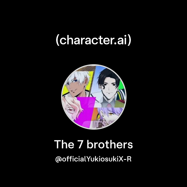 Chat with The 7 brothers | character.ai | Personalized AI for every ...