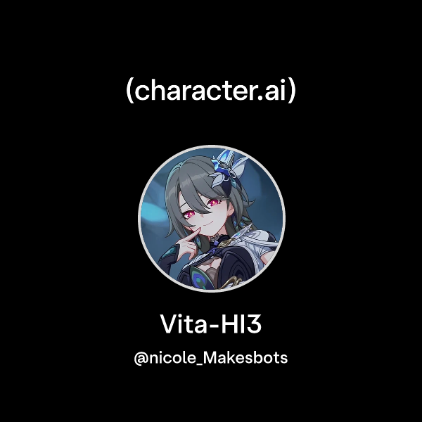 Chat with Vita-HI3 | character.ai | AI Chat, Reimagined–Your Words ...