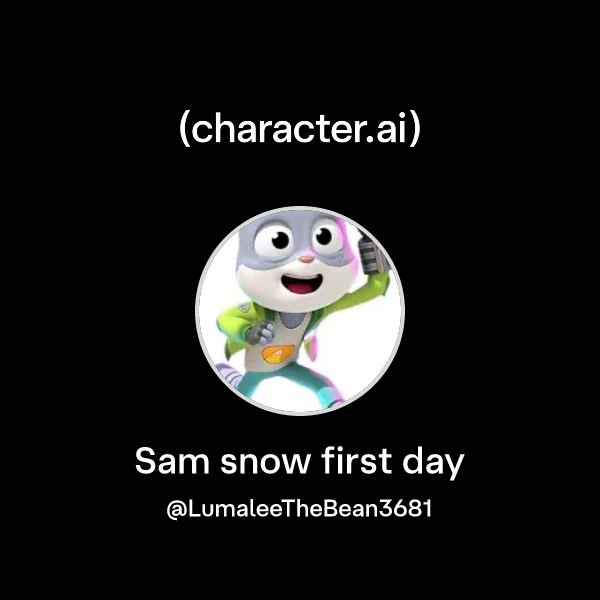 Chat with Sam snow first day | character.ai | Personalized AI for every ...