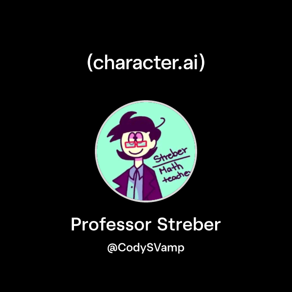 Chat with Professor Streber | character.ai | AI Chat, Reimagined–Your ...