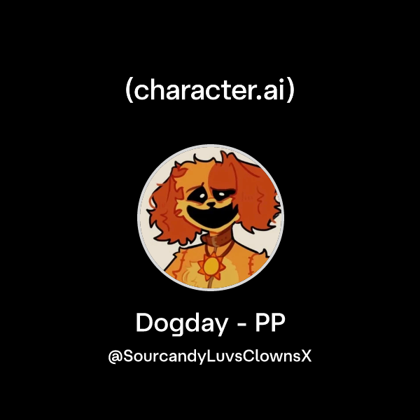 Chat with Dogday - PP | character.ai | AI Chat, Reimagined–Your Words. Your World.