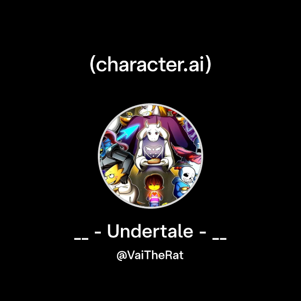 Chat with __ - Undertale - __ | character.ai | Personalized AI for ...