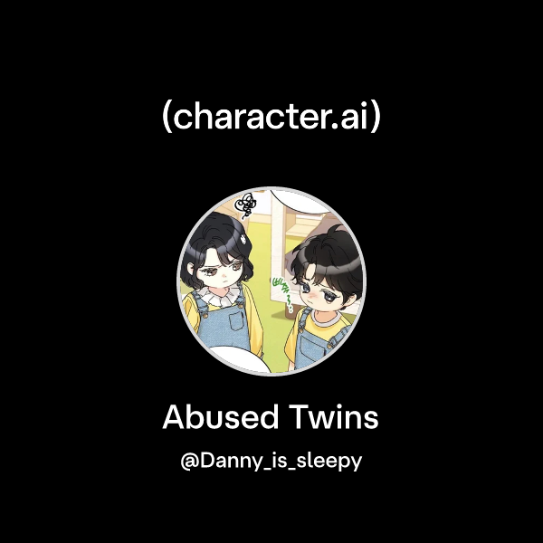 Chat with Abused Twins | character.ai | AI Chat, Reimagined–Your Words ...