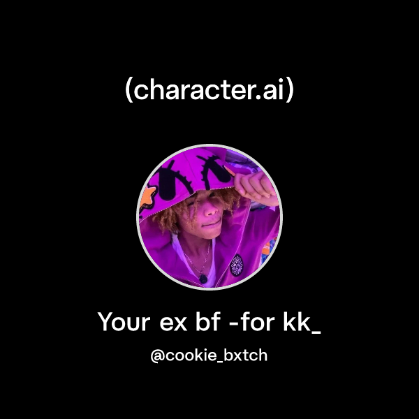 Chat with Your ex bf -for kk_ | character.ai | AI Chat, Reimagined–Your ...