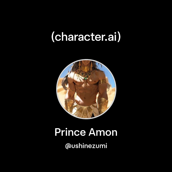 Chat with Prince Amon | character.ai | Personalized AI for every moment of your day