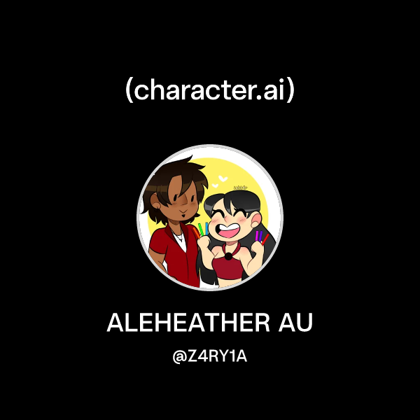 Chat with ALEHEATHER AU | character.ai | AI Chat, Reimagined–Your Words ...