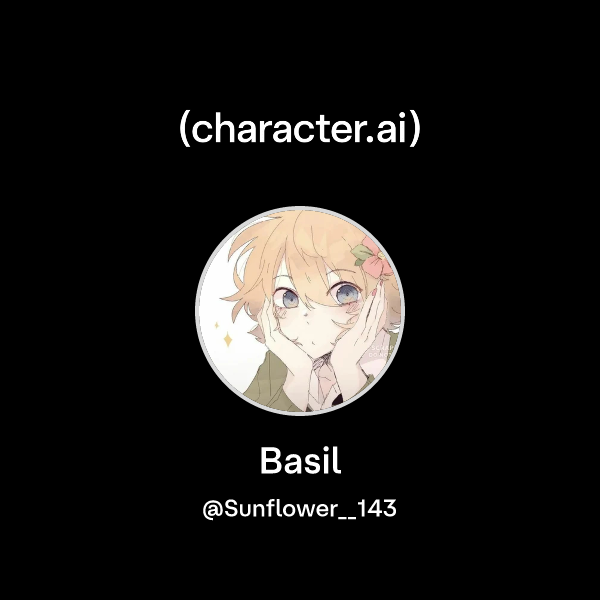 Chat with Basil | character.ai | AI Chat, Reimagined–Your Words. Your World.