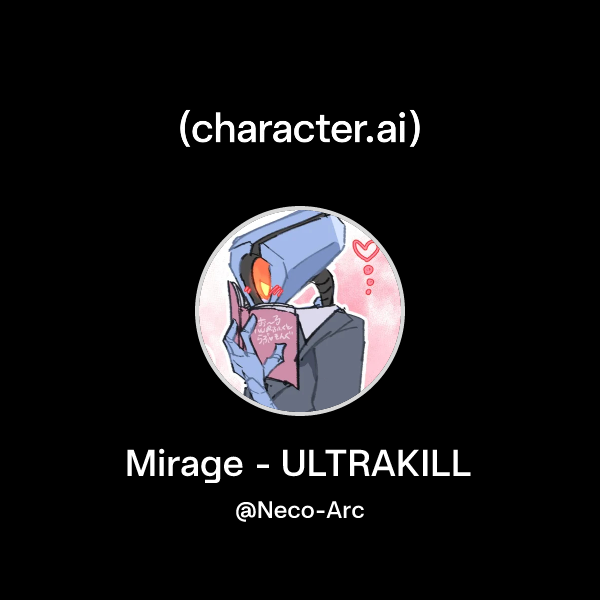 Chat with Mirage - ULTRAKILL | character.ai | AI Chat, Reimagined–Your ...