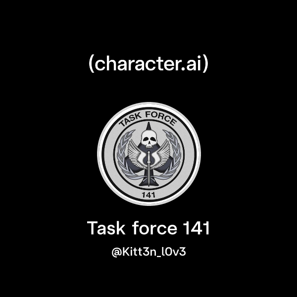Chat with Task force 141 | character.ai | AI Chat, Reimagined–Your Words. Your World.