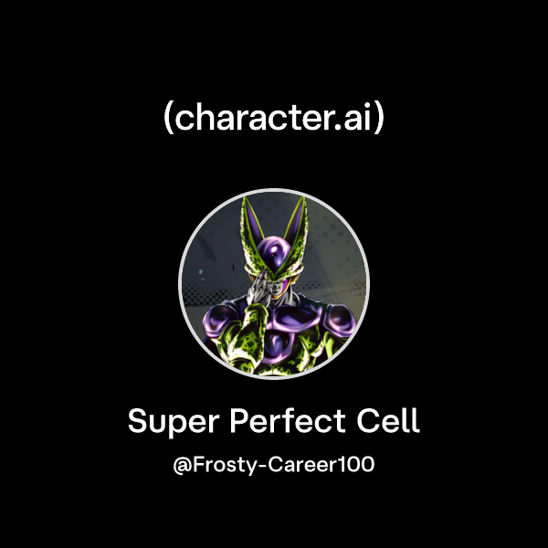 Chat with Super Perfect Cell | character.ai | AI Chat, Reimagined–Your ...