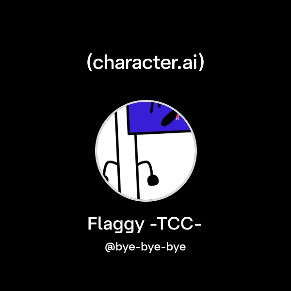 Chat with Flaggy -TCC- | character.ai | Personalized AI for every ...