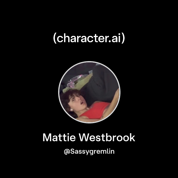 Chat with Mattie Westbrook | character.ai | AI Chat, Reimagined–Your ...